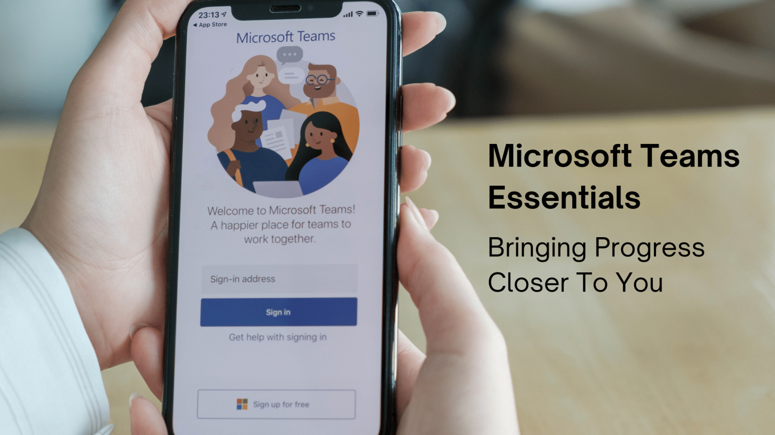 Microsoft Teams Essentials - Bringing Progress Closer to You